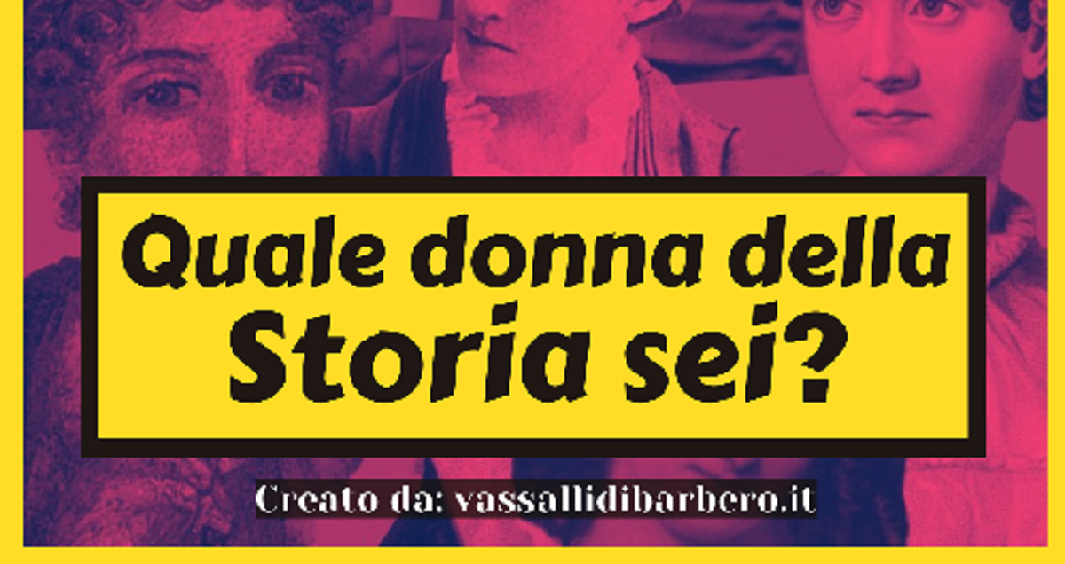 Quale donna della Storia sei? | Take the Quiz | QuizMaker