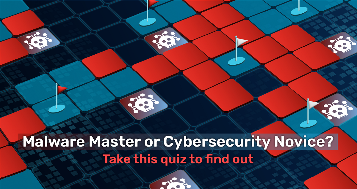 Malware Master or Cybersecurity Novice? | Take the Quiz | QuizMaker